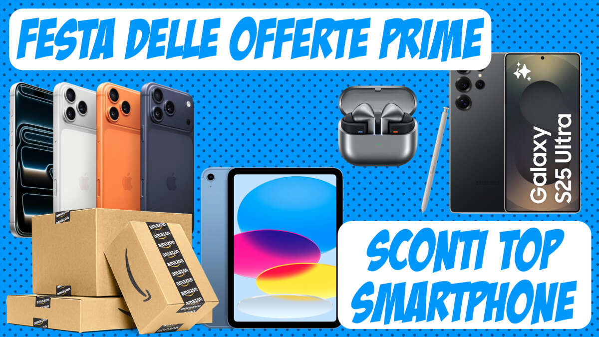 Smartphone, tablet e accessori tech a prezzi mai visti per la Festa delle offerte Prime Amazon